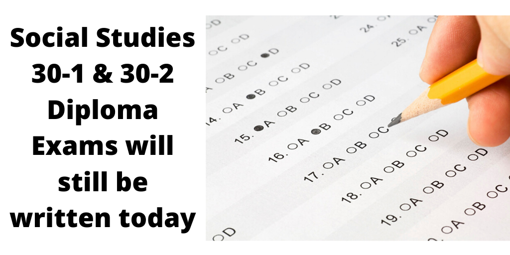 Social Studies 30 1 30 2 Diploma Exams Will Still Be Written Today